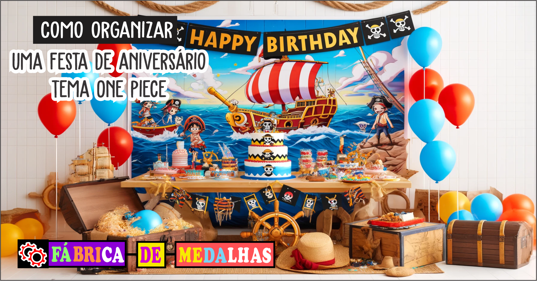 Como Organizar Uma Festa De Aniversário Tema One Piece: Guia Completo E ...